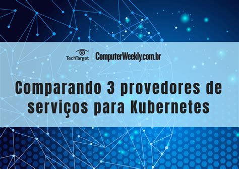 Infográfico Comparando 3 provedores de serviços para Kubernetes