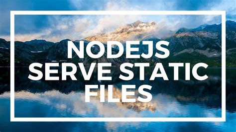 Nodejs For Beginners Serving Static Files With And File System Module Htmljsonimage