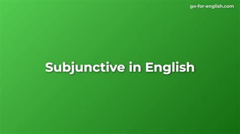 Understanding The Subjunctive Mood In English Usage Examples And Tips Understanding The Subjunctive Mood In English Usage Examples And Tips