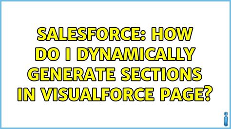 Salesforce How Do I Dynamically Generate Sections In Visualforce Page