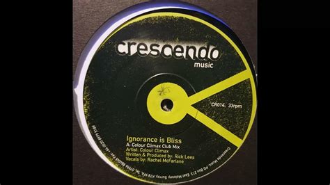 Colour Climax Ignorance Is Bliss Colour Climax Club Mix Youtube