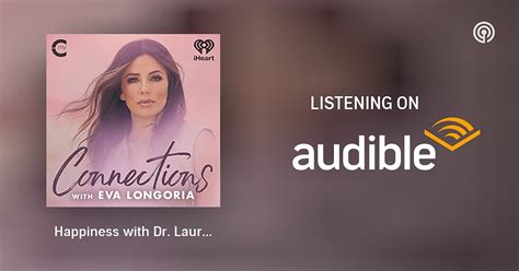 Happiness With Dr Laurie Santos Connections With Eva Longoria