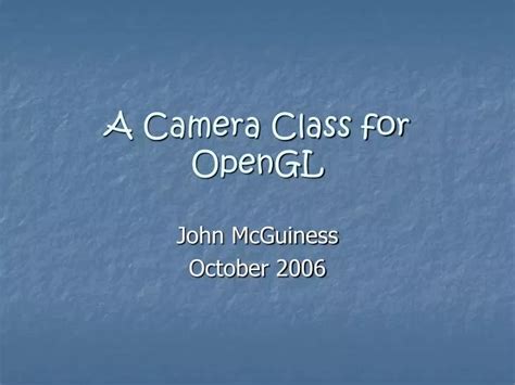 Ppt A Camera Class For Opengl Powerpoint Presentation Free Download