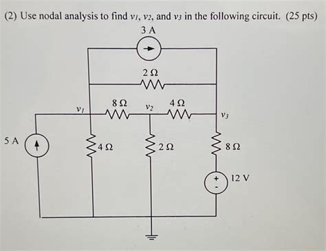 Solved 2 Use Nodal Analysis To Find V1v2 And V3 In The