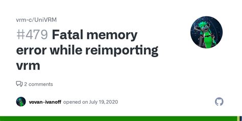 fatal memory error while reimporting vrm · issue 479 · vrm c univrm