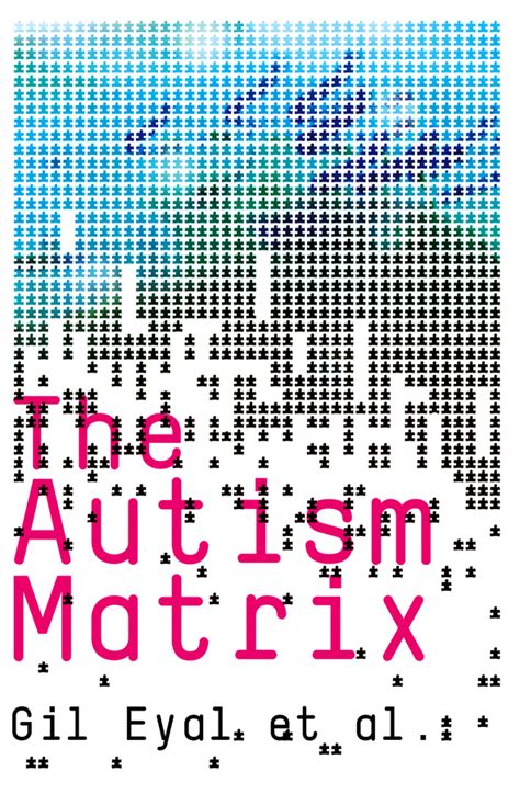 The Autism Matrix Gil Eyal Download Pdf On Litres