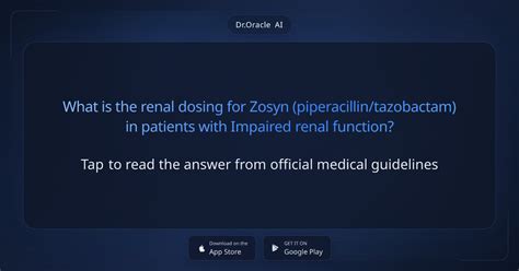 What Is The Renal Dosing For Zosyn Piperacillintazobactam In