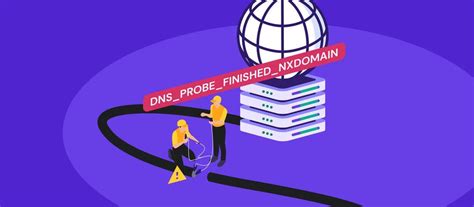 DNS PROBE FINISHED NXDOMAIN What It Is And Ways To Fix It