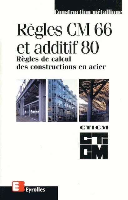 Les Règles De Calcul Des Constructions En Acier Cm66 Et Additif 80 Un