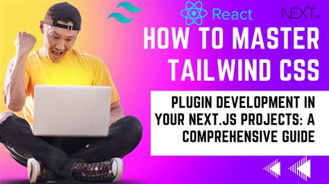 Master Tailwind Css Plugin Development In Nextjs Projects Bits And