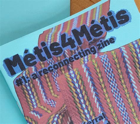 Métis4métis Zine Issue 1 By Métis4métis Reconnection Zine Project