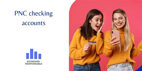 PNC Checking Accounts Types And Features