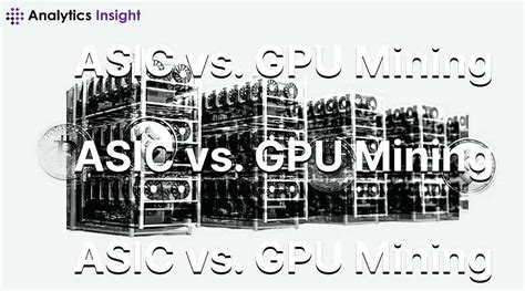 Asic Vs Gpu Mining Which Is More Profitable