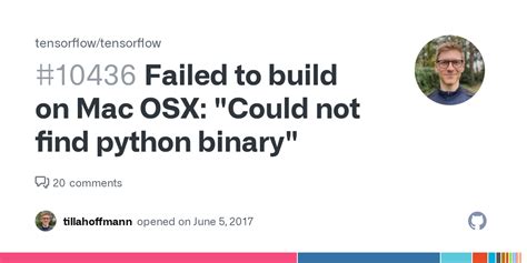 Failed To Build On Mac Osx Could Not Find Python Binary · Issue 10436 · Tensorflow