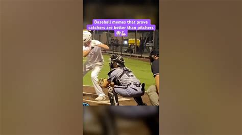 Baseball Memes That Prove Catchers Are Better Than Pitchers Youtube