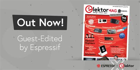 Available Now Elektor Mag Guest Edited By Espressif Elektor Magazine
