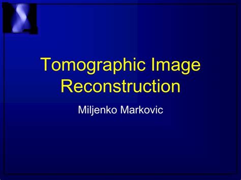 Ppt Tomographic Image Reconstruction Powerpoint Presentation Free