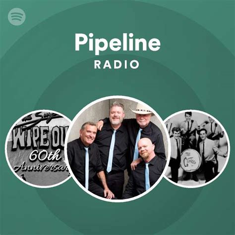 Pipeline Radio Playlist By Spotify Spotify
