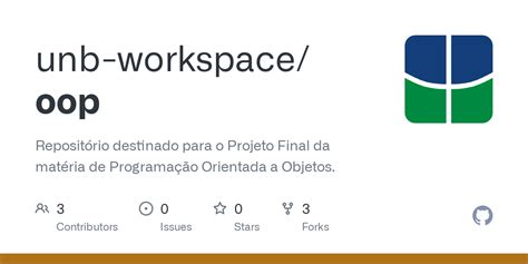 GitHub unb workspace oop Repositório destinado para o Projeto Final da matéria de Programação