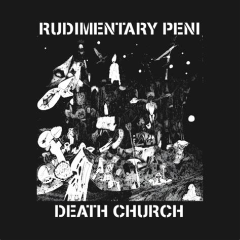 Ruditary Peni Death Church Rudimentary Peni Band T Shirt Teepublic