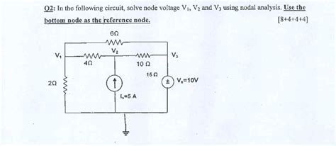 Solved Q In The Following Circuit Solve Node Voltage V Chegg Com