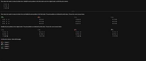 Solved Row Reduce The Matrix To Reduced Echelon Form