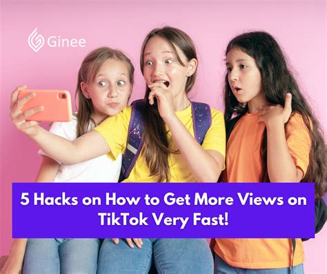 Hacks On How To Get More Views On TikTok Very Fast Ginee