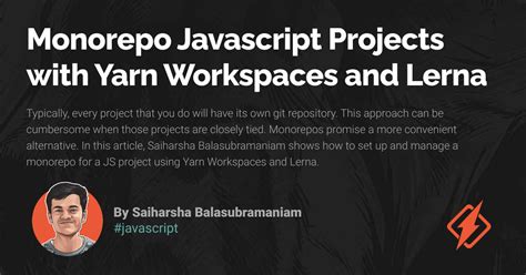 Monorepo Javascript Projects With Yarn Workspaces And Lerna Honeybadger Developer Blog