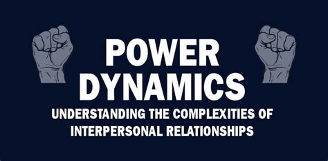 Power Dynamics Understanding The Complexities Of Interpersonal Relationships