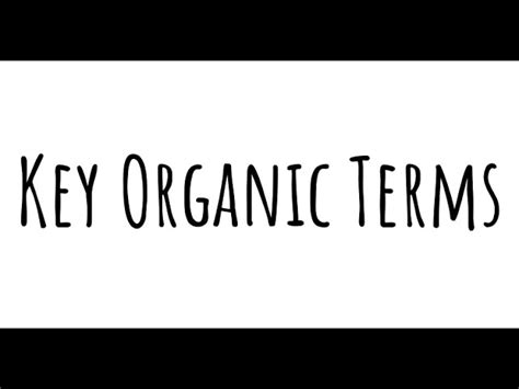 understanding key organic terms a comprehensive guide galaxy ai