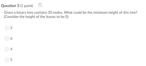 solved question 3 1 point given a binary tree contains 30