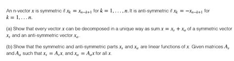 Solved An N Vector X Is Symmetric If Xk X ーk 1 For K 1