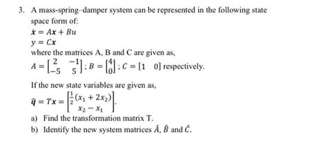 Solved A Mass Spring Damper System Can Be Represented In Chegg