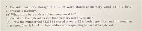 get answer consider memory storage of a 32 bit word stored at