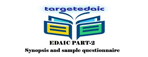 EDAIC Part Quick Synopsis And Sample Questionnaire By Targetedaic Targetedaic