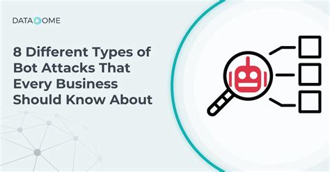 8 Different Types Of Bot Attacks That Every Business Should Know About
