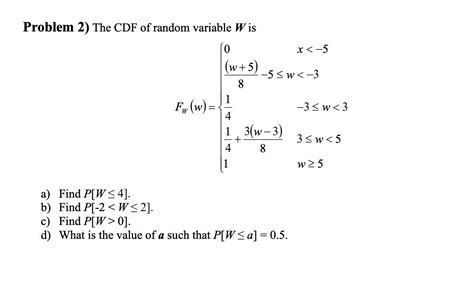 solved problem 2 the cdf of random variable w is