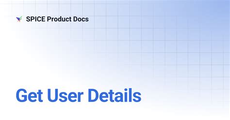 Get User Details Spice Product Docs