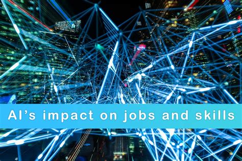 Lets Talk About The Future Of Work Ais Impact On Jobs And Skills