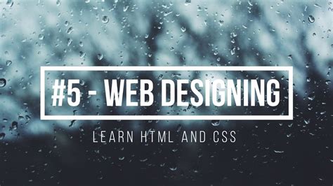 5 Web Designing Tutorial With Htmlcssjavascriptphp And Sql Learn Html And Css Part 2