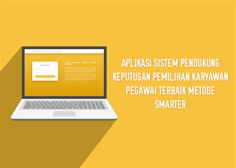 Aplikasi Sistem Pendukung Keputusan Pemilihan Karyawan Pegawai Terbaik