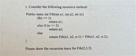 solved 1 consider the following recursive method public