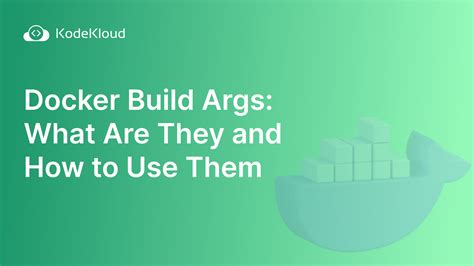 Docker Build Args What Are They And How To Use Them