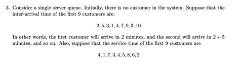 3 Consider A Single Server Queue Initially There
