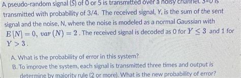 Solved A Pseudo Random Signal S Of Oor 5 Is Transmitted