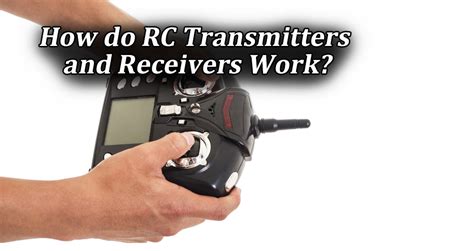 How Do RC Transmitters And Receivers Work RC Fact