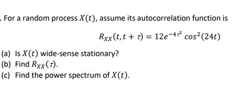 Solved For A Random Process Xt Assume Its Autocorrelation