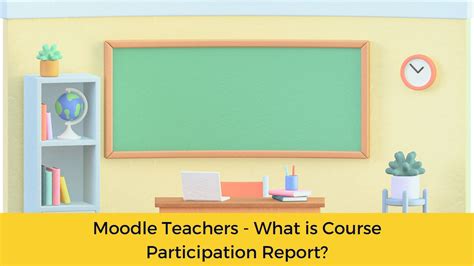 Moodle Teachers What Is Course Participation Report Lms Daily