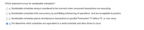 Solved Which Statement Is True For Serializable Schedules O