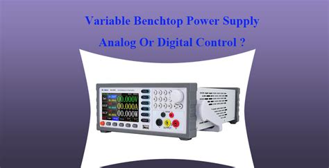 Variable Benchtop Power Supply Analog Control Vs Digital Control